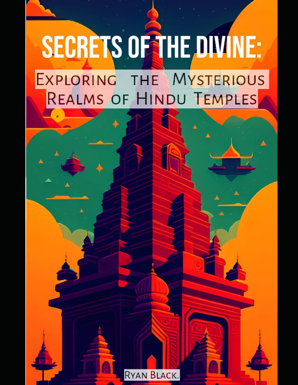 Secrets of the Divine: Exploring the Mysterious Realms of Hindu Temples ...