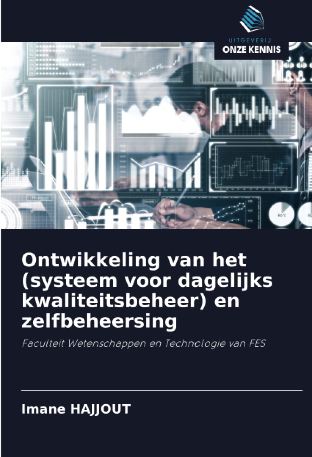 Buy Ontwikkeling van het (systeem voor dagelijks kwaliteitsbeheer) en zelfbeheersing: Faculteit ...