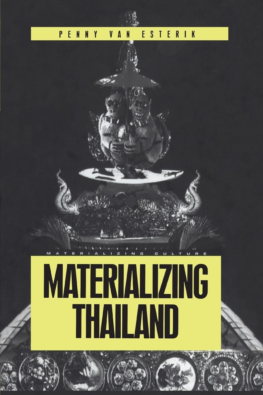 Amazon.com: Materializing Thailand (Materializing Culture): 9781859733110: Van Esterik, Penny: Books