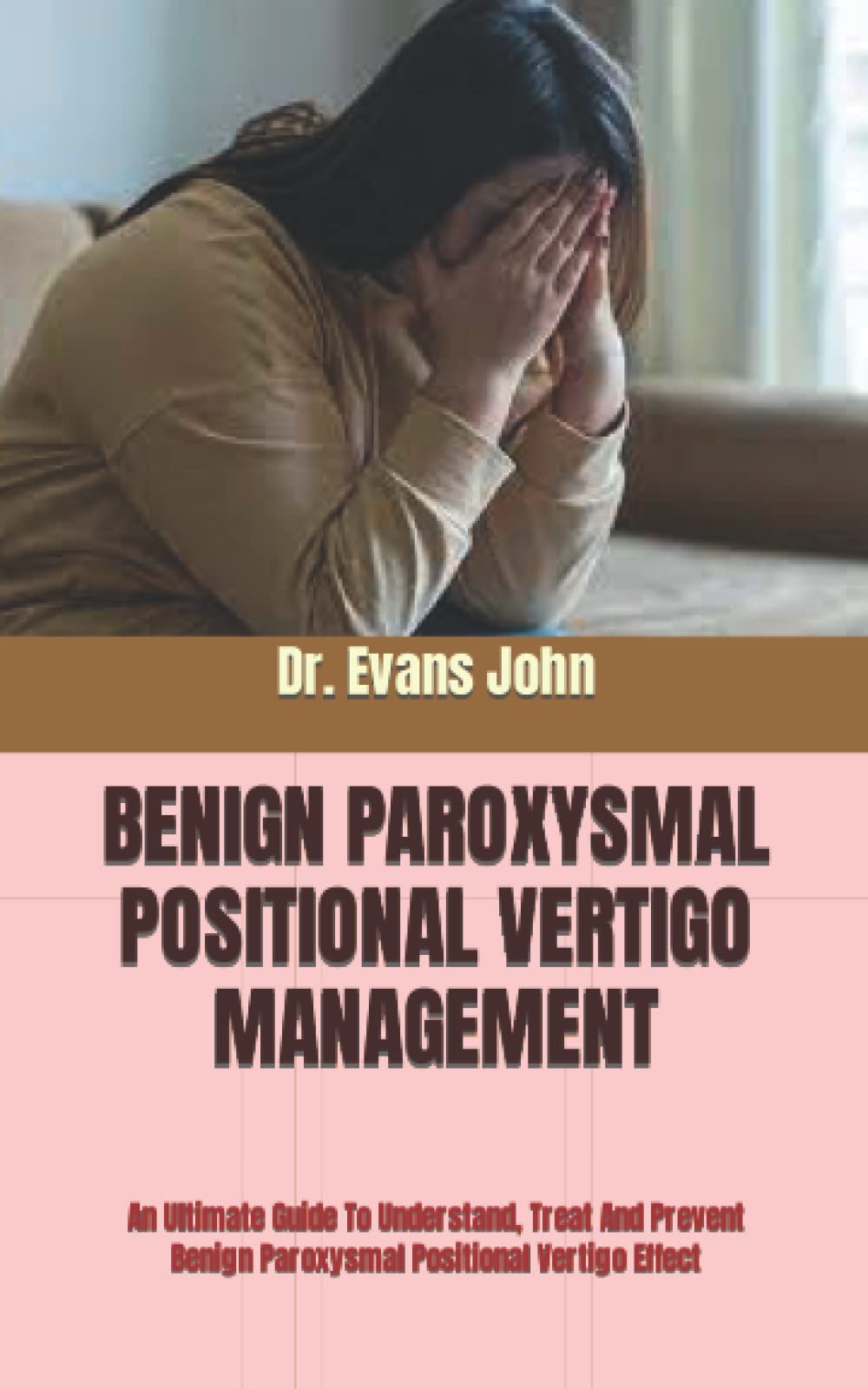 Benign Paroxysmal Positional Vertigo Management An Ultimate Guide To ...