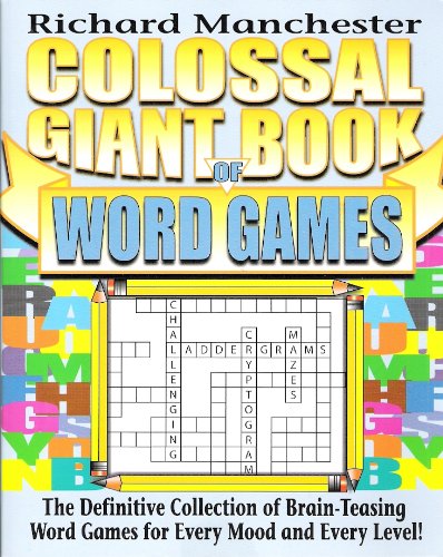 Colossal Giant Book of Word Games: The Definitive Collection of Brain ...