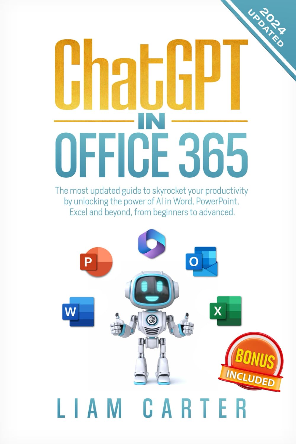 Buy ChatGPT in Office 365: The most updated guide to skyrocket your productivity by unlocking ...