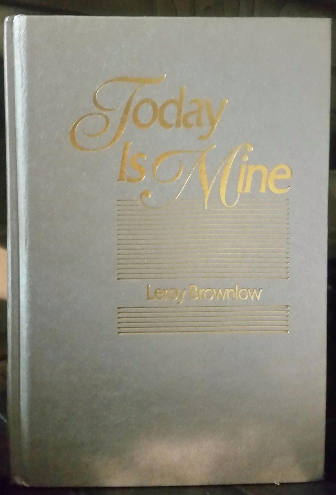 Today Is Mine (Devotions for Today): Leroy Brownlow: 9780915720149 ...