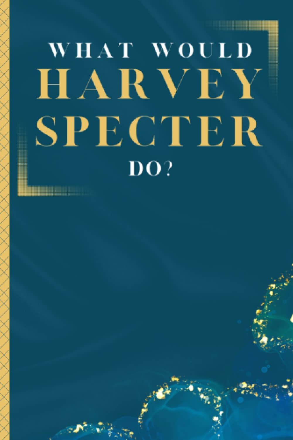What Would Harvey Specter Do?: Harvey Specter Quote Notebook | A Suits ...