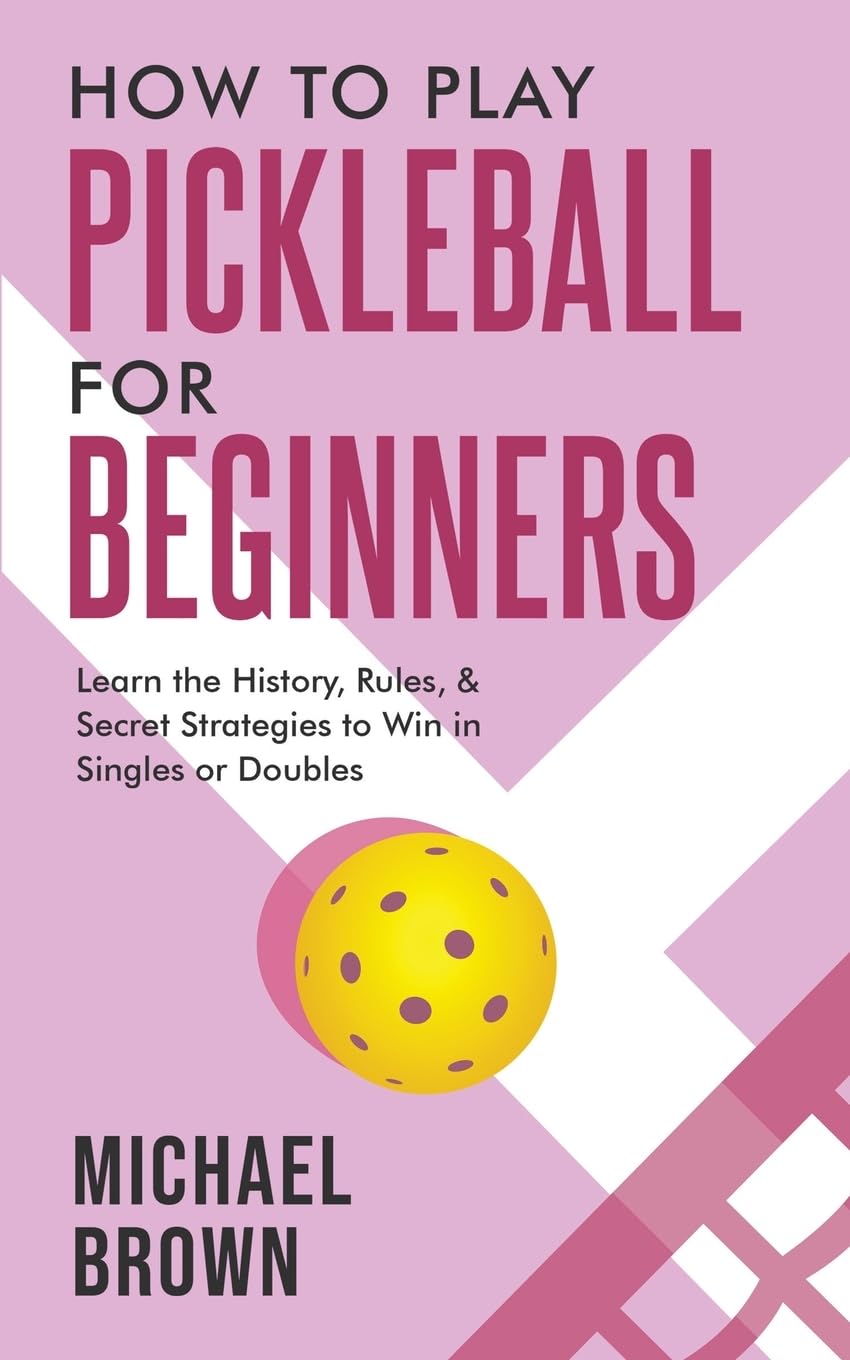 How To Play Pickleball For Beginners - Learn the History, Rules ...