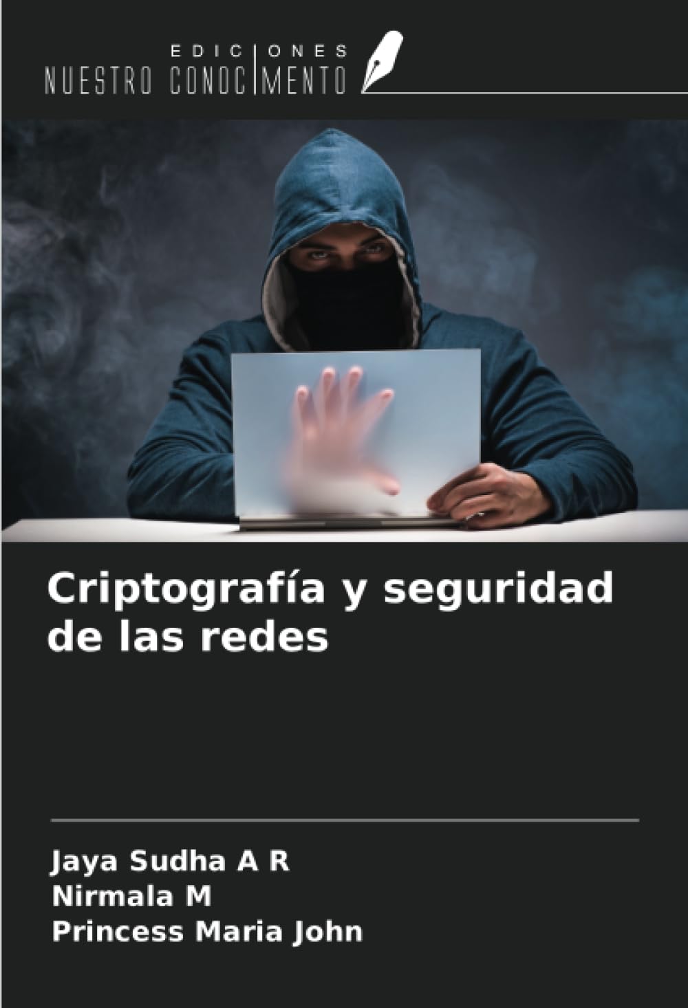 Criptografía y seguridad de las redes : Sudha A R, Jaya, M, Nirmala, Maria John, Princess ...