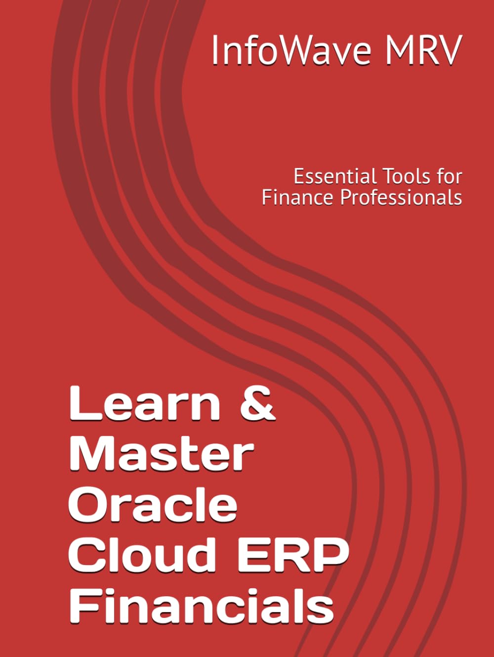 Learn & Master Oracle Cloud ERP Financials: Essential Tools for Finance ...