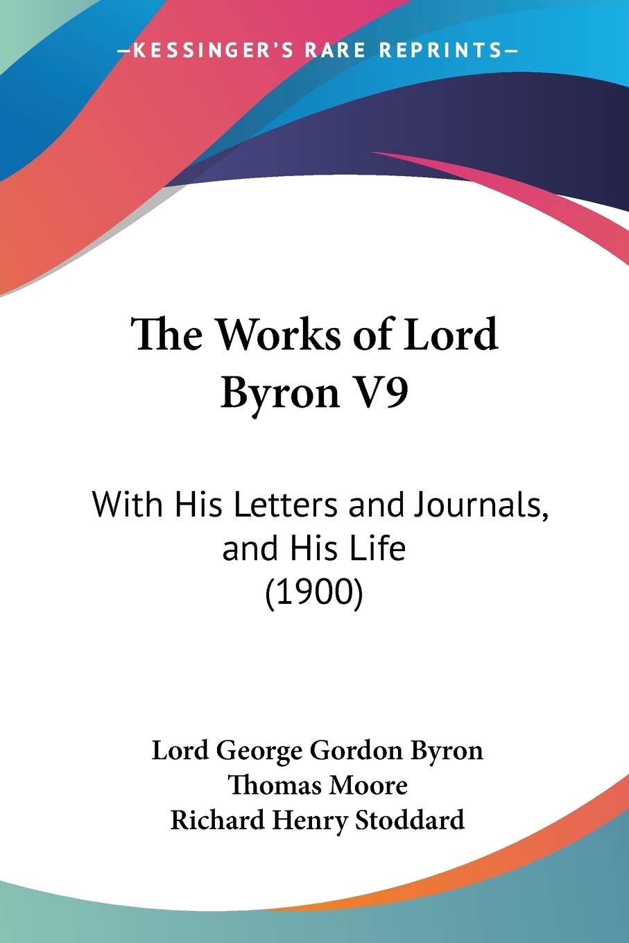 The Works of Lord Byron V9: With His Letters and Journals, and His Life ...