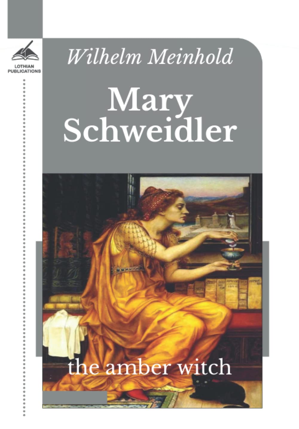 Mary Schweidler: the amber witch: Meinhold, Wilhelm, Gordon, Lucie Duff ...