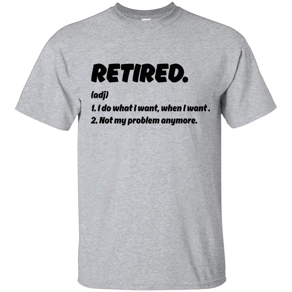 Amazon.com: Retired Not My Problem Anymore Unisex Shirt, Retirement ...