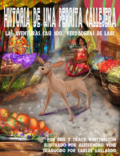 Historia de Una Perrita Callejera (Las Aventuras Casi 100% Verdaderas ...
