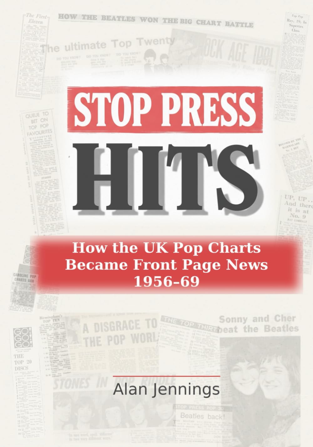 Stop Press Hits: How the UK Pop Charts Became Front Page News 1956-69
