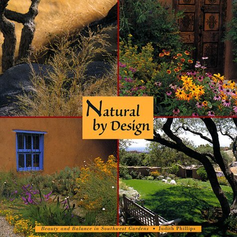 Natural by Design: Beauty and Balance in Southwest Gardens: Phillips ...