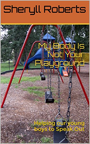 My Body Is Not Your Playground: Helping Our Young Boys to Speak Out ...