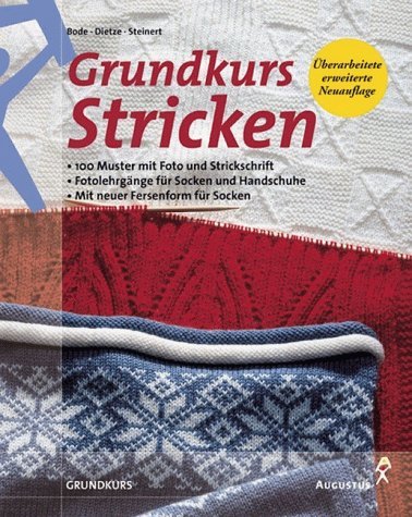 Grundkurs Stricken : Sigrid Bode, Brigitte Dietze, Gundula Steinert ...