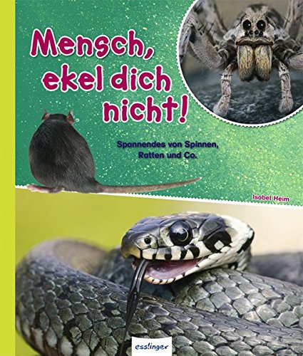 Amazon.co.jp: Mensch, ekel dich nicht!: spannendes von Spinnen, Ratten ...