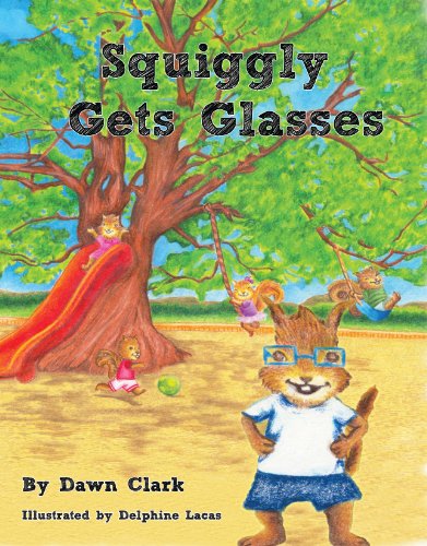 Squiggly Gets Glasses (Squiggly the Squirrel Book 1) - Kindle edition ...