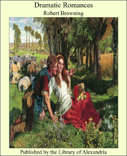 Dramatic Romances - Kindle edition by Browning, Robert. Religion & Spirituality Kindle eBooks ...