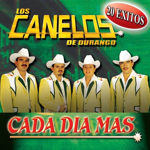 Los Canelos De Durango 20 Exitos Cada Dia Mas Music