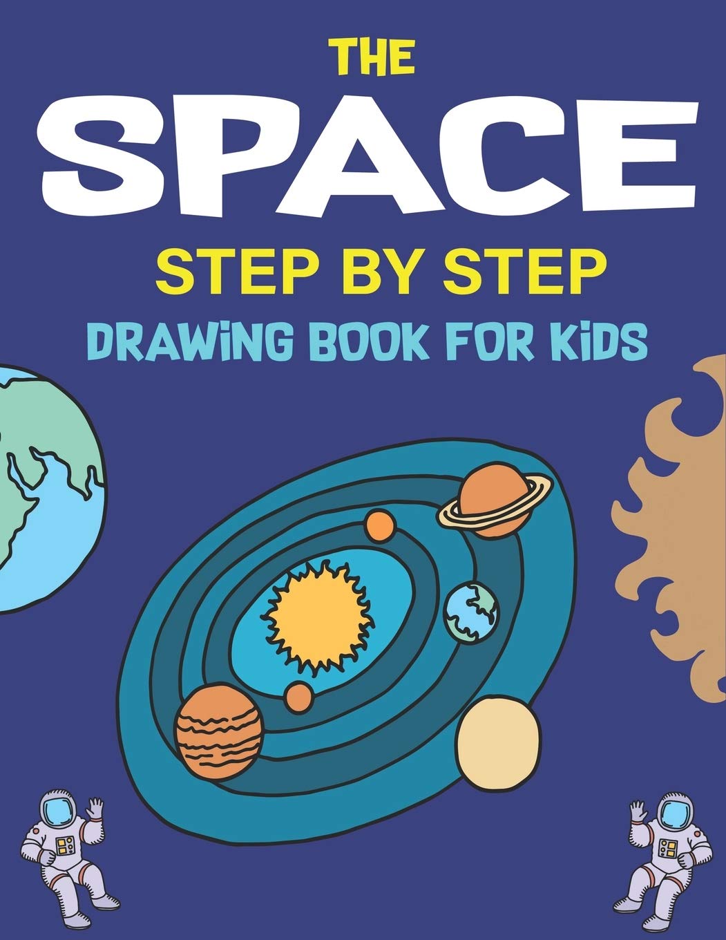 The Space Step By Step Drawing Book For Kids Explore | Desertcart Sri Lanka