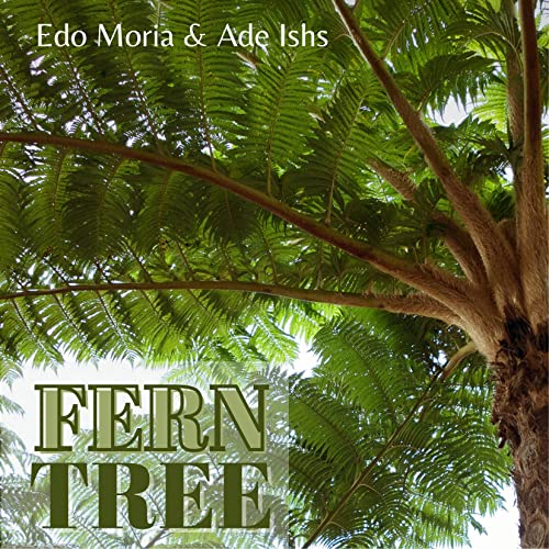 Fern Tree de Edo Moria feat. Ade Ishs no Amazon Music Unlimited