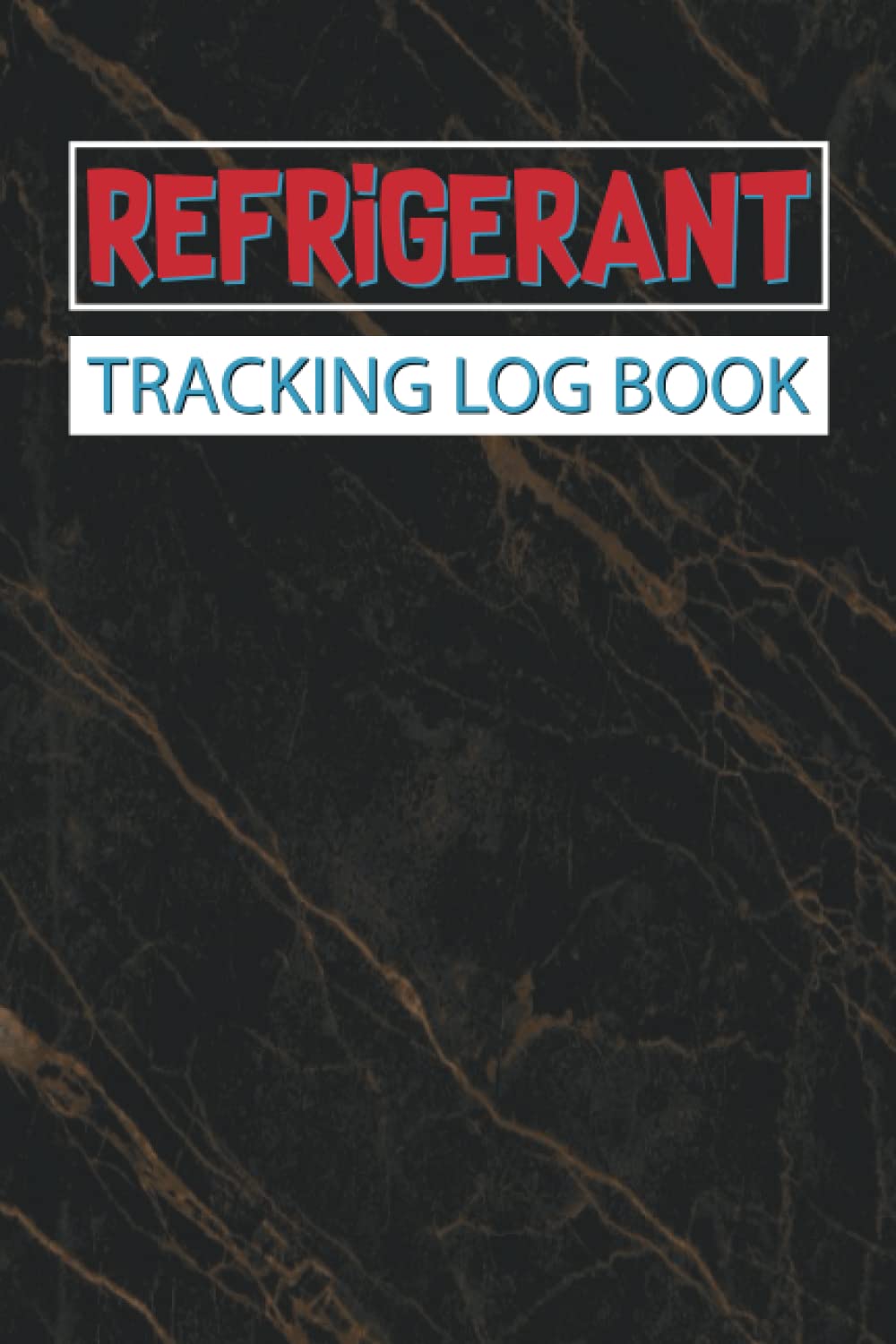 Refrigerant Tracking Log Book: A Complete Guide to Take Control of Your ...
