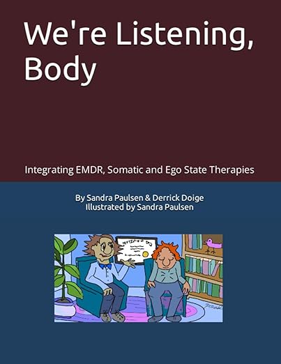 We're Listening, Body: Integrating EMDR, Somatic and Ego State ...