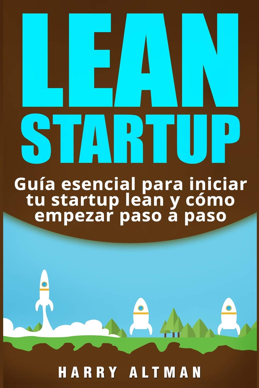 Buy Lean Startup: Guía esencial para iniciar tu startup lean y cómo empezar paso a paso Online ...