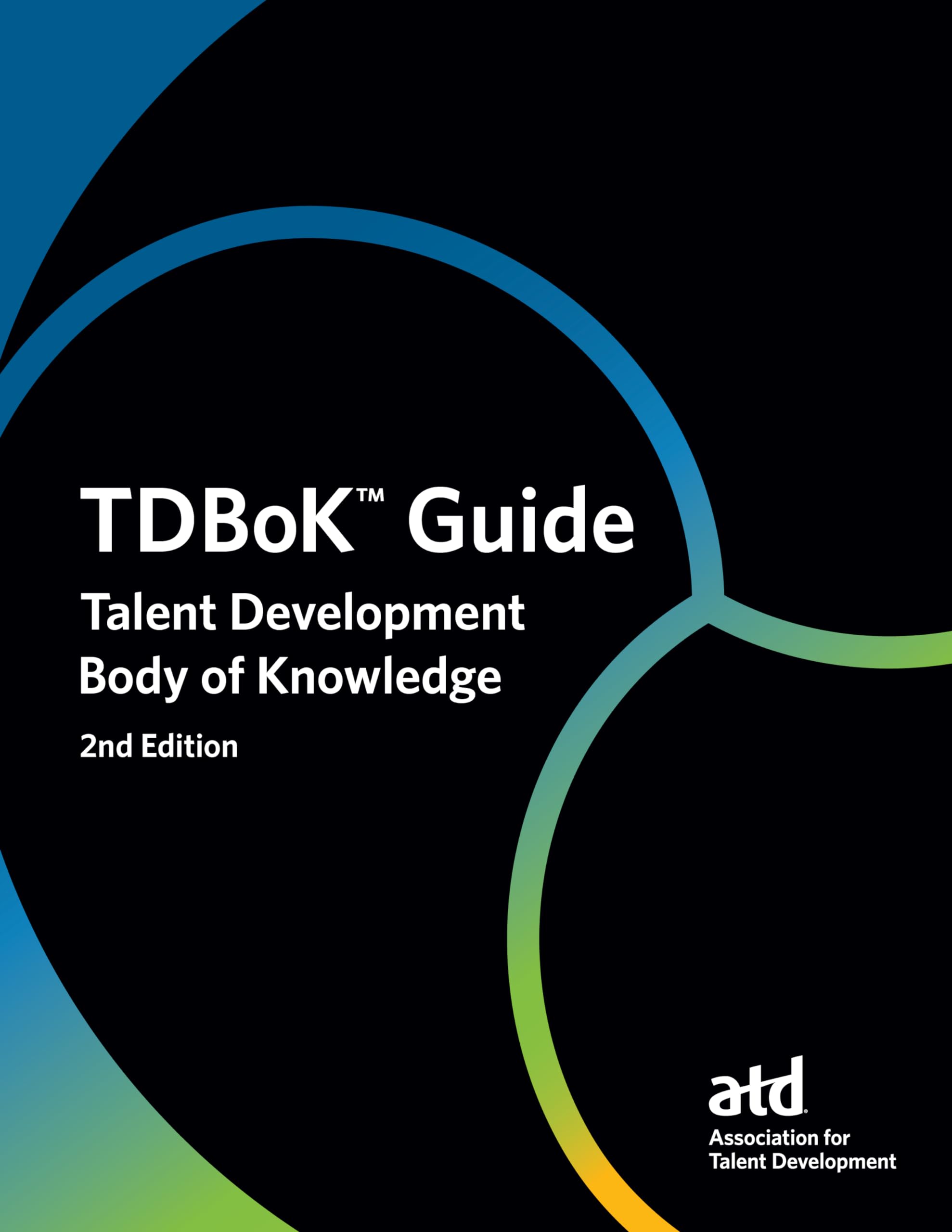 TDBoK™ Guide: Talent Development Body of Knowledge: Development ...