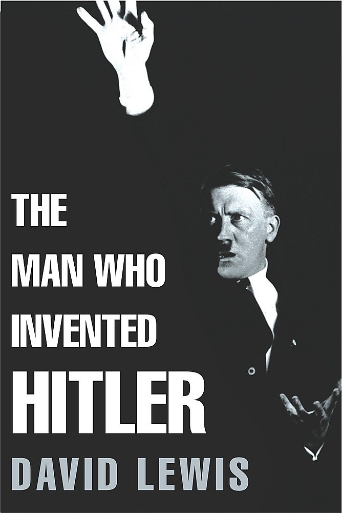 Amazon.com: The Man Who Invented Hitler: 9780755311484: Lewis, David: Books