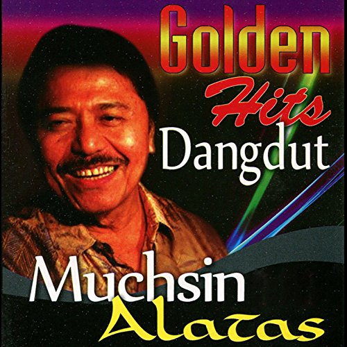 Play Golden Hits Dangdut: Muchsin Alatas by Muchsin Alatas on Amazon Music