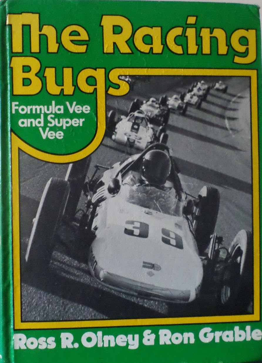 The Racing Bugs: Formula Vee and Super Vee: Olney, Ross R., and Grable ...