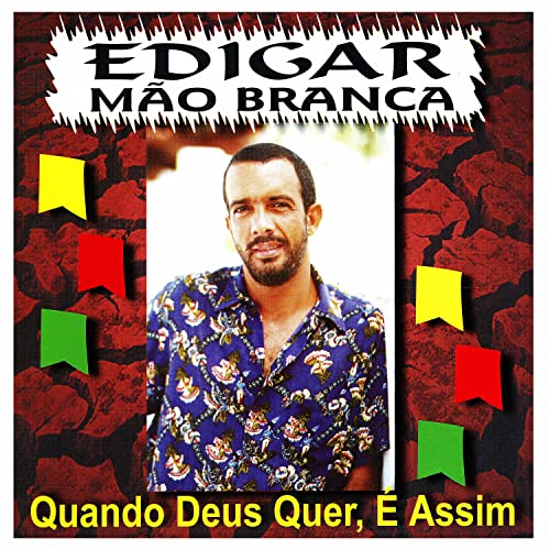 Play Quando Deus Quer, É Assim by Edgar Mão Branca on Amazon Music