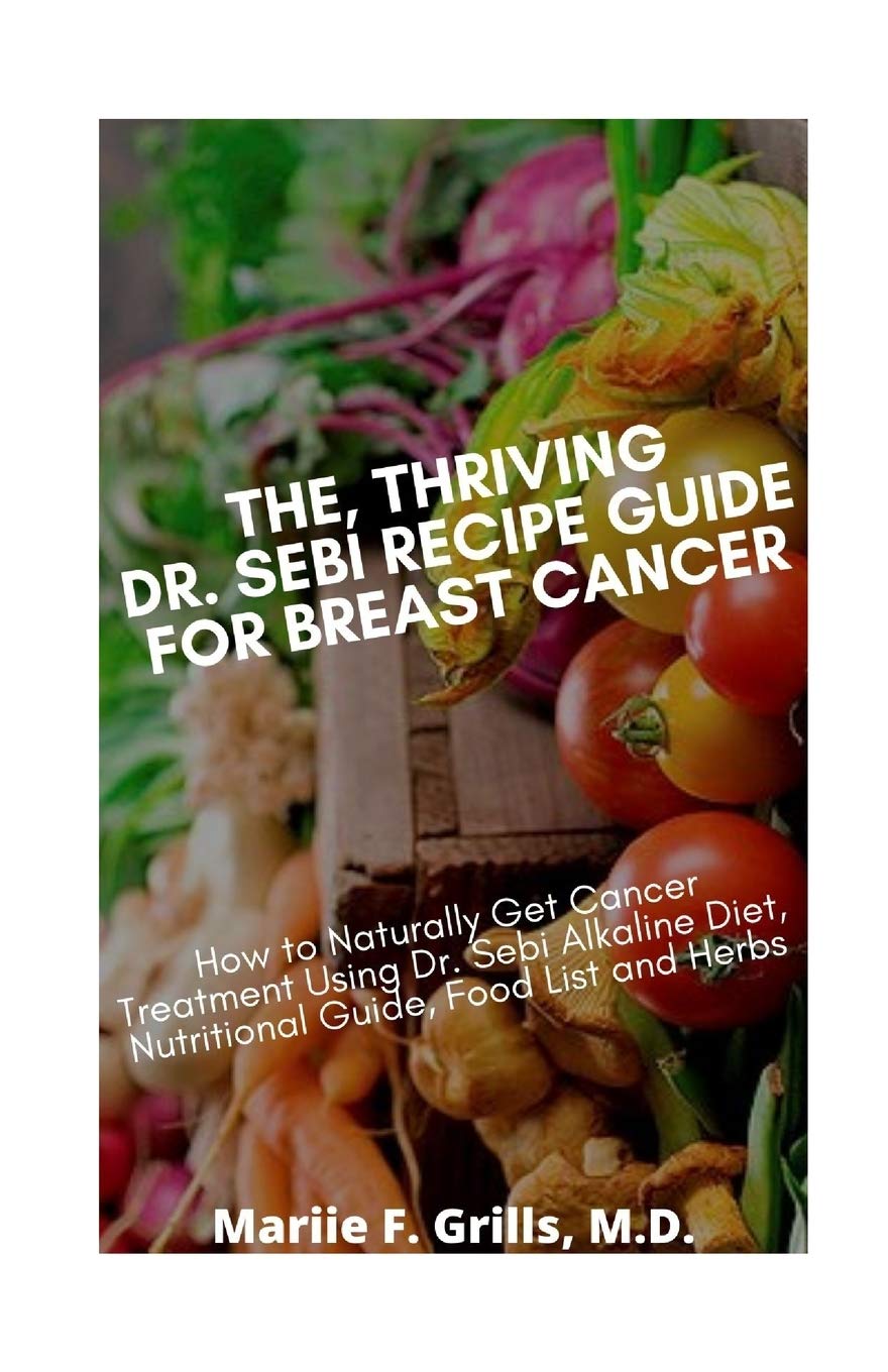 Buy The, Thriving Dr. Sebi Recipe Guide for Cancer: How to Naturally ...