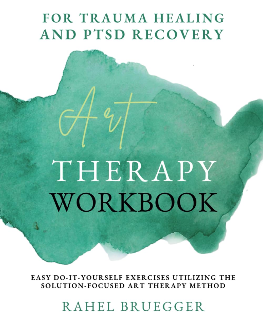 Art Therapy Workbook: for Trauma Healing and PTSD Recovery, easy do-it ...