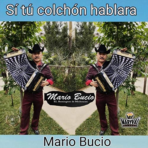 Play Sí Tú Colchón Hablara by Mario Bucio el Remington de Michoacan on ...
