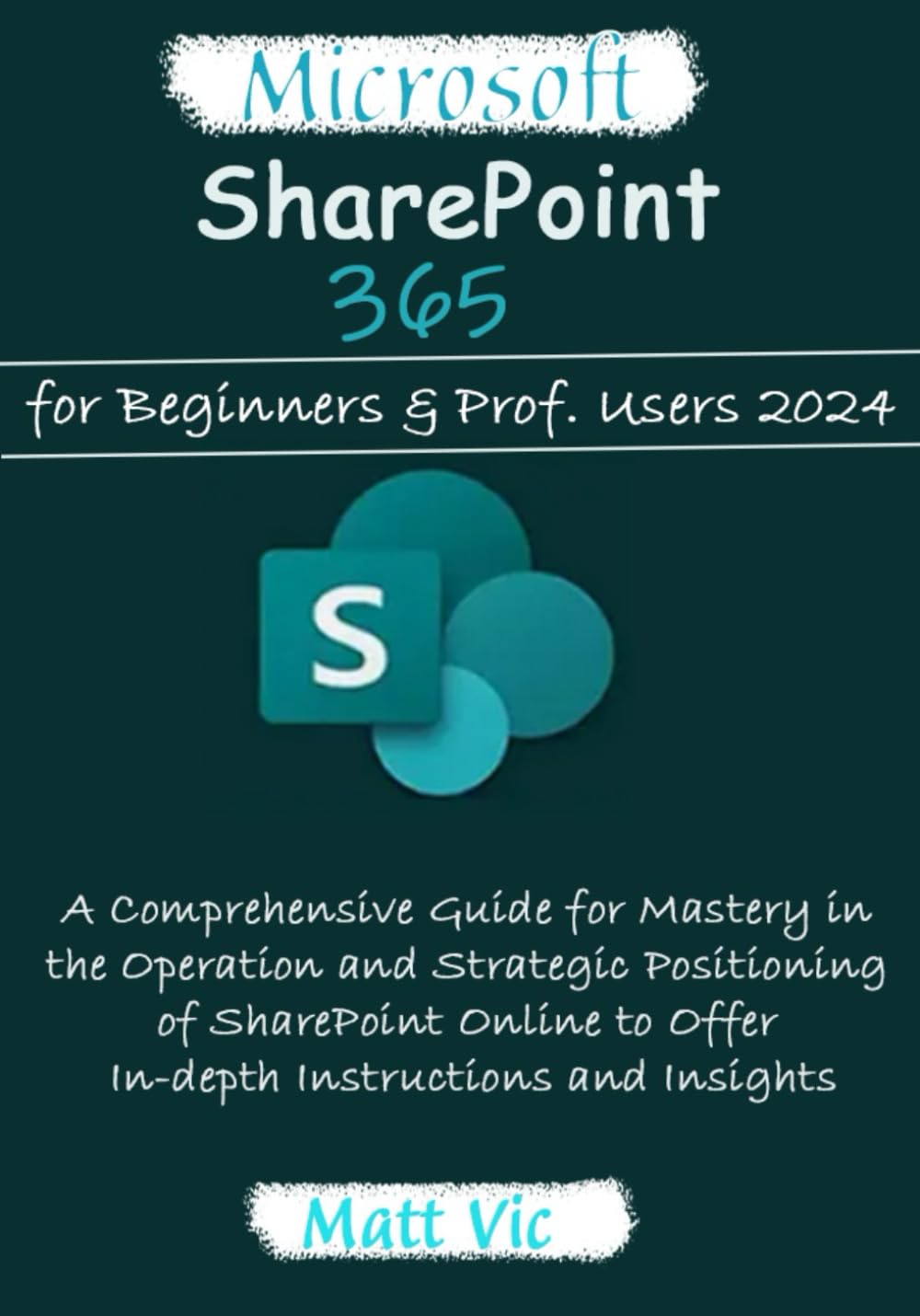 Amazon.com: Microsoft SharePoint 365 for Beginners & Prof. Users 2024 ...