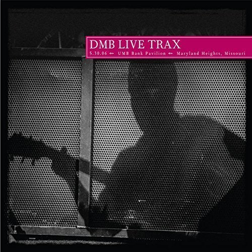 DMB Live Trax Vol. 25: UMB Bank Pavilion - Maryland Heights, MO (5.30. ...