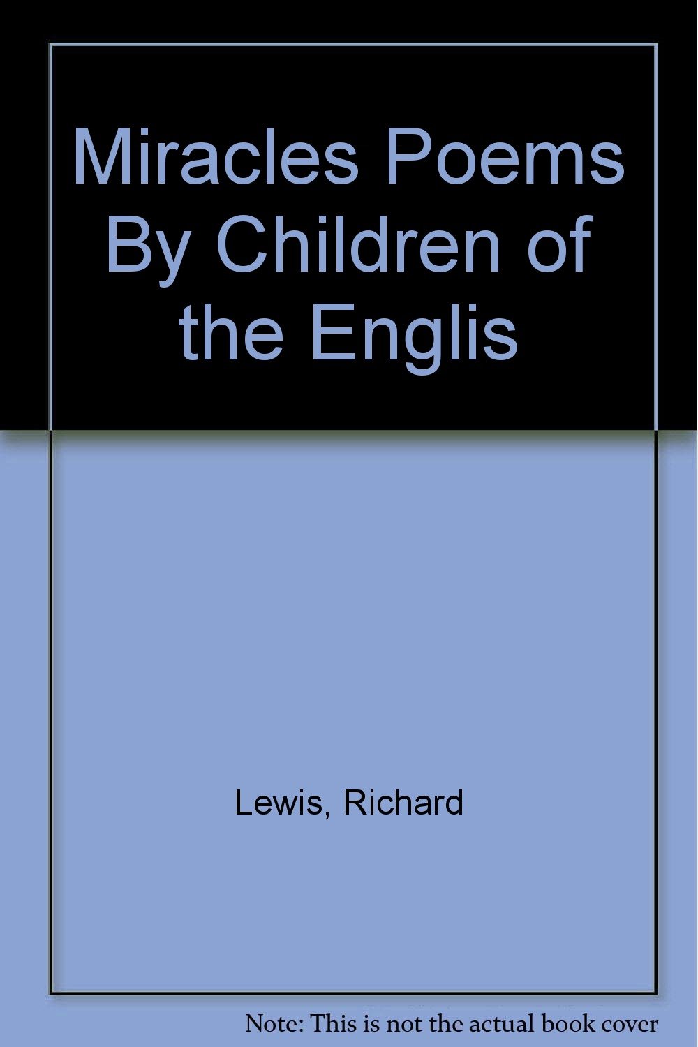 Miracles Poems By Children of the Englis: Lewis, Richard (collected by ...