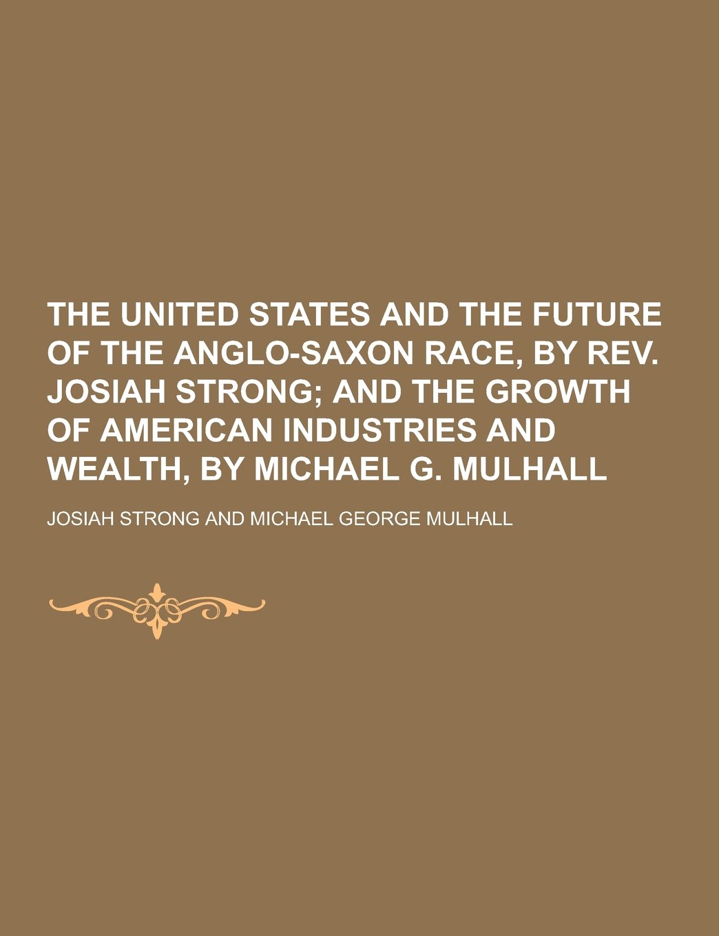 The United States and the Future of the Anglo-Saxon Race, by REV ...