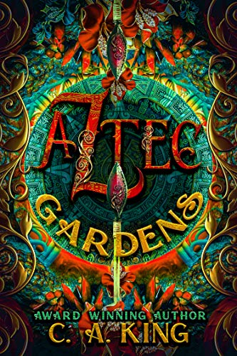 Aztec Gardens - Kindle edition by King, C.A.. Mystery, Thriller ...