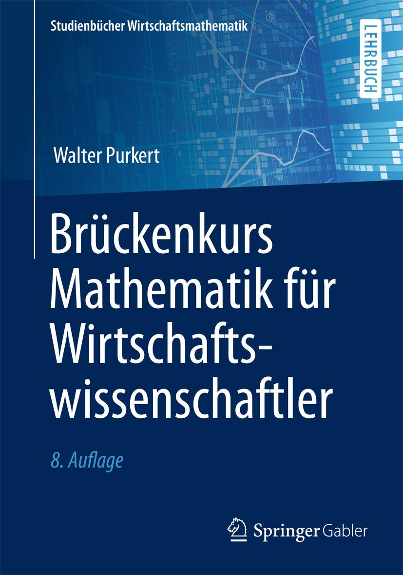 Brückenkurs Mathematik für Wirtschaftswissenschaftler (Studienbücher ...