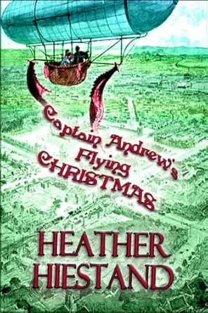 Captain Andrew's Flying Christmas (Steampunk Smugglers Book 1) - Kindle ...