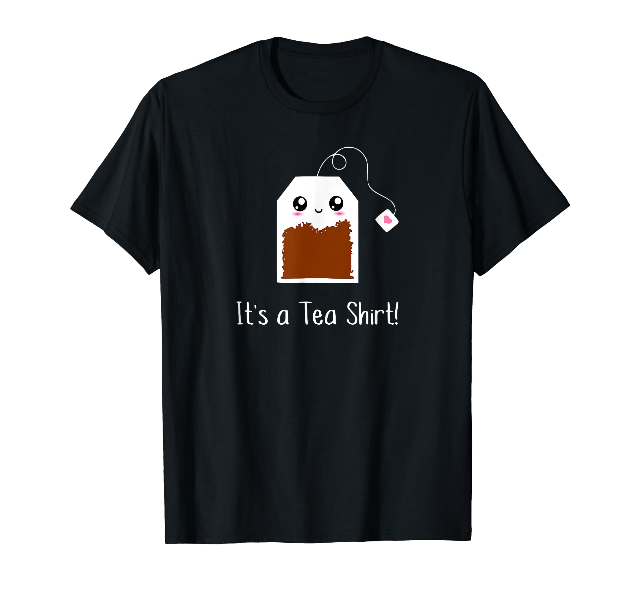 It's a Tea Shirt funny kawaii cute Tea humour Tshirt Tee : Amazon.co.uk ...