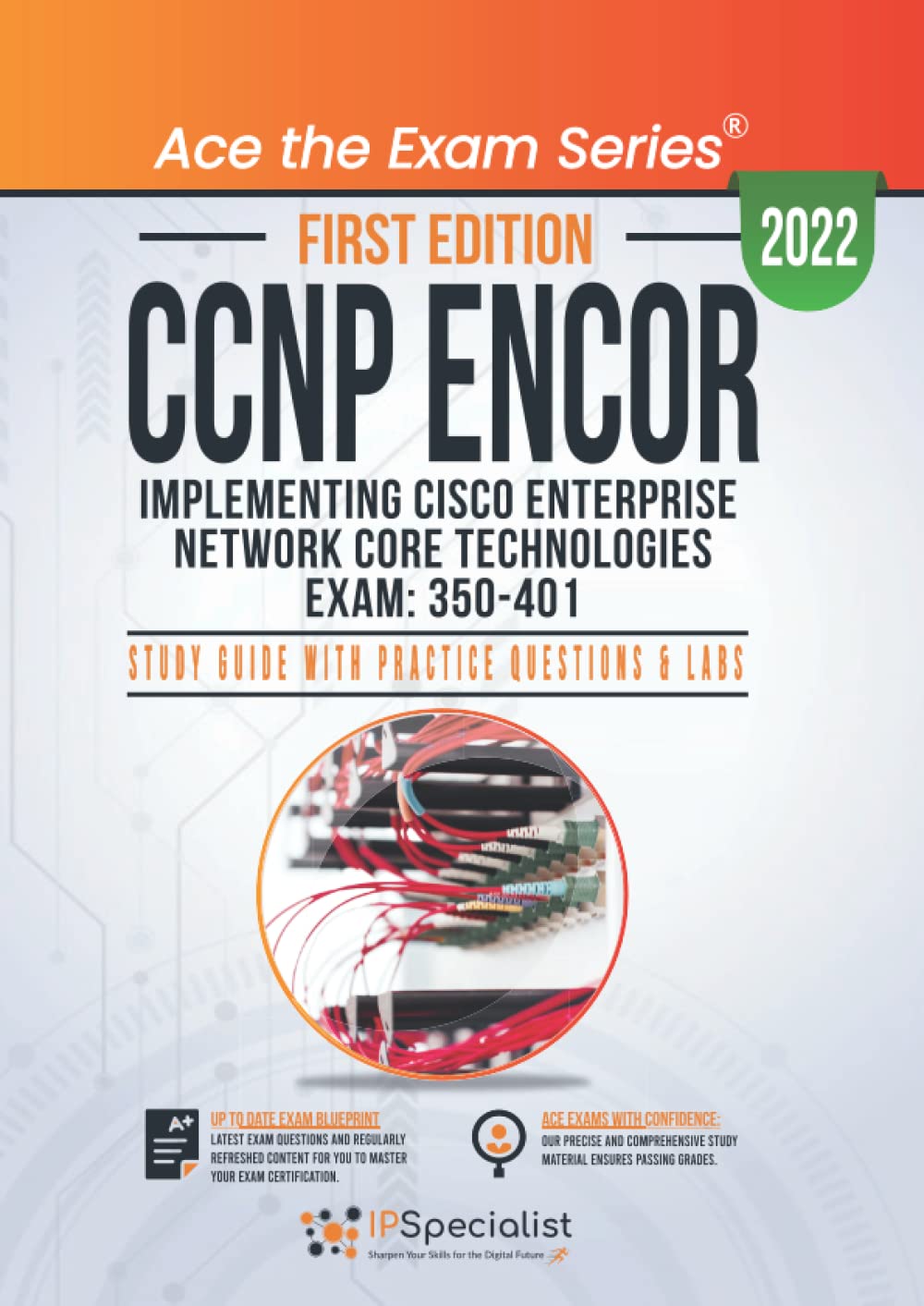 CCNP ENCOR: Implementing Cisco Enterprise Network Core Technologies Exam: 350-401: Study Guide ...
