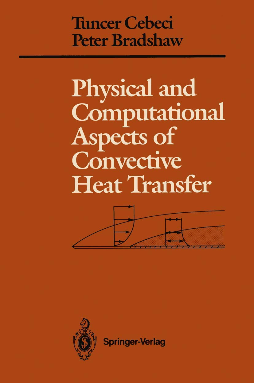 Physical and Computational Aspects of Convective Heat Transfer (Springer Study Edition): Cebeci ...