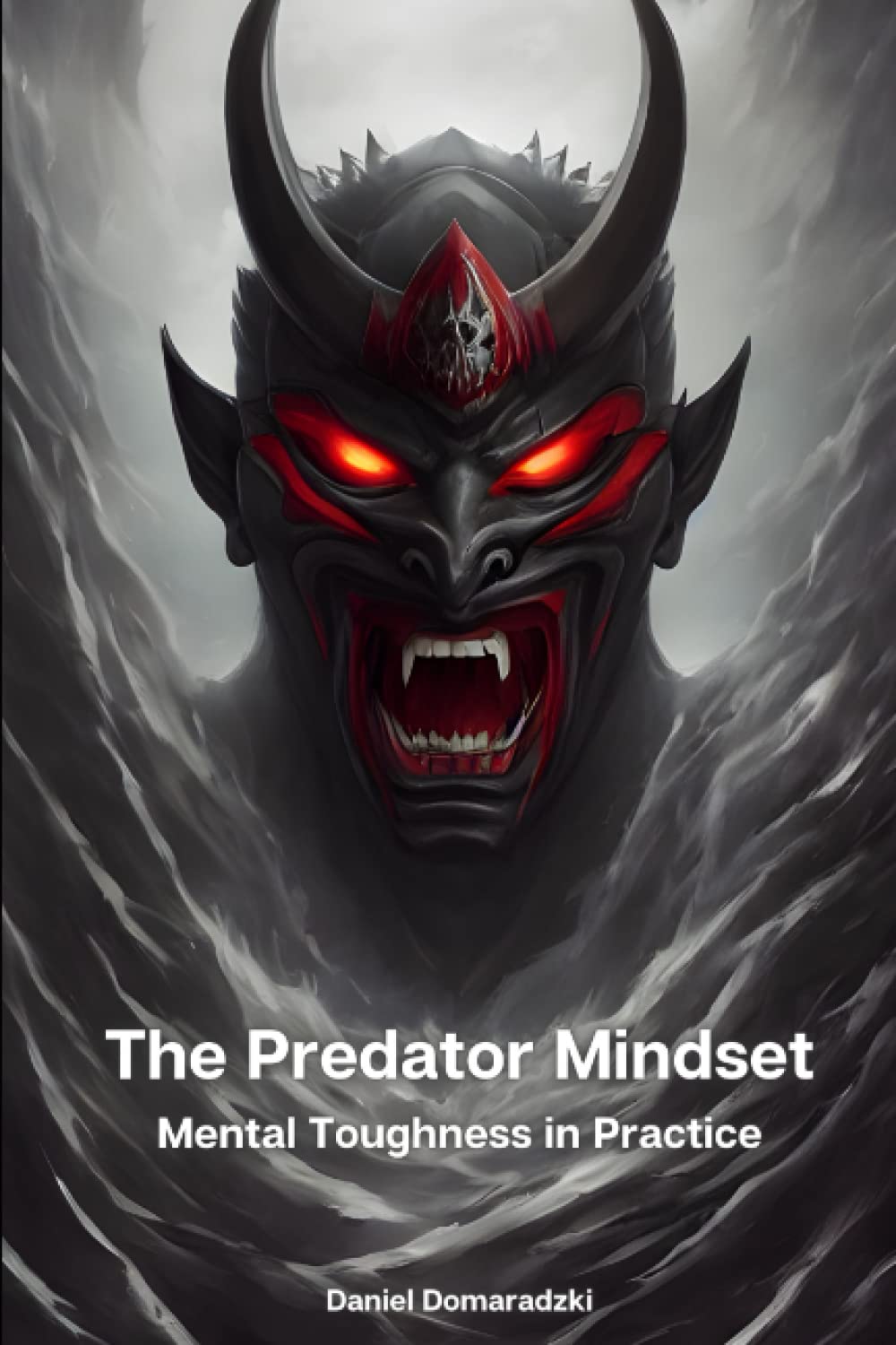 The Predator Mindset: Mental Toughness in Practice: Domaradzki, Daniel ...
