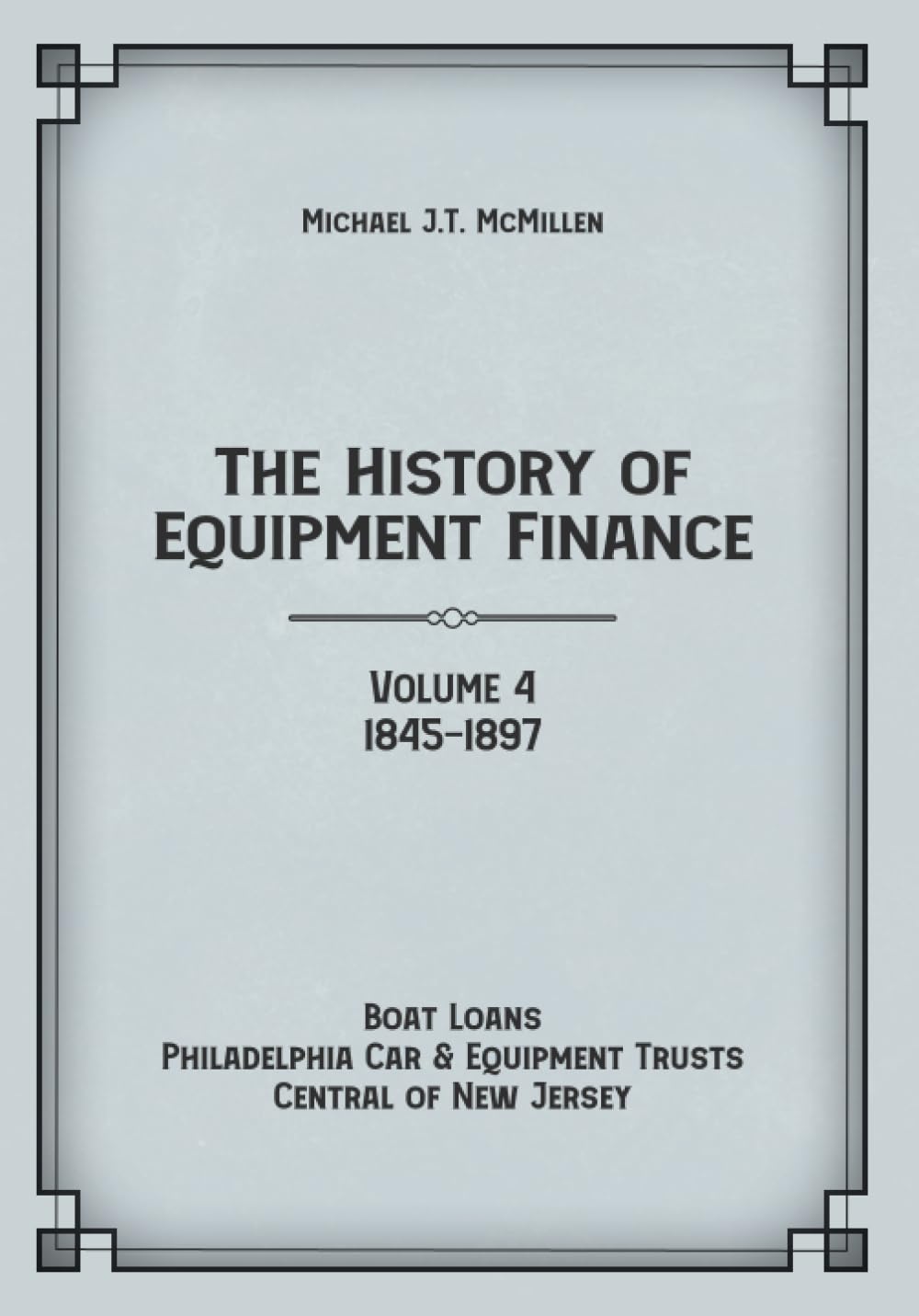 The History of Equipment Finance, Volume 4, 1845-1897: Boat Loans ...