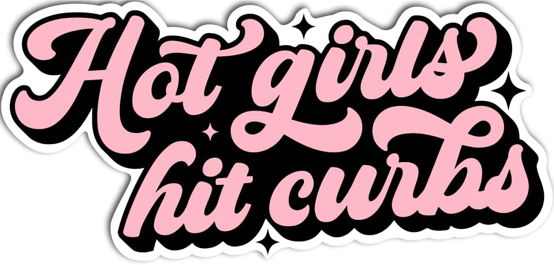 Amazon.com - Sticky Expressions | Hot Girls Hit Curbs Car Sticker ...