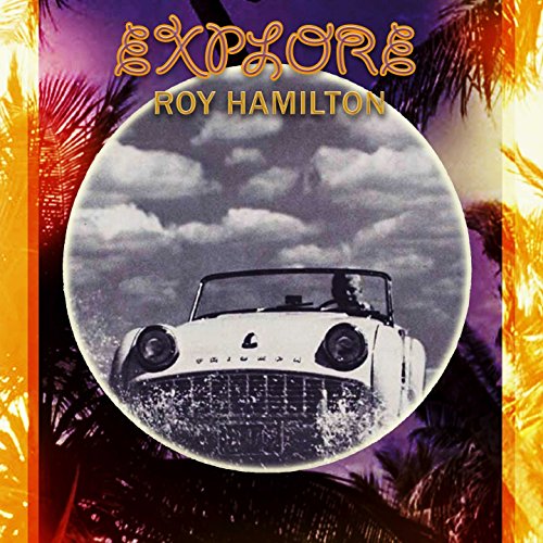 Play Explore by Roy Hamilton on Amazon Music